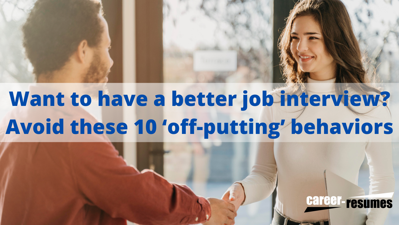 Want to have a better job interview? Avoid these 10 ‘off-putting ...