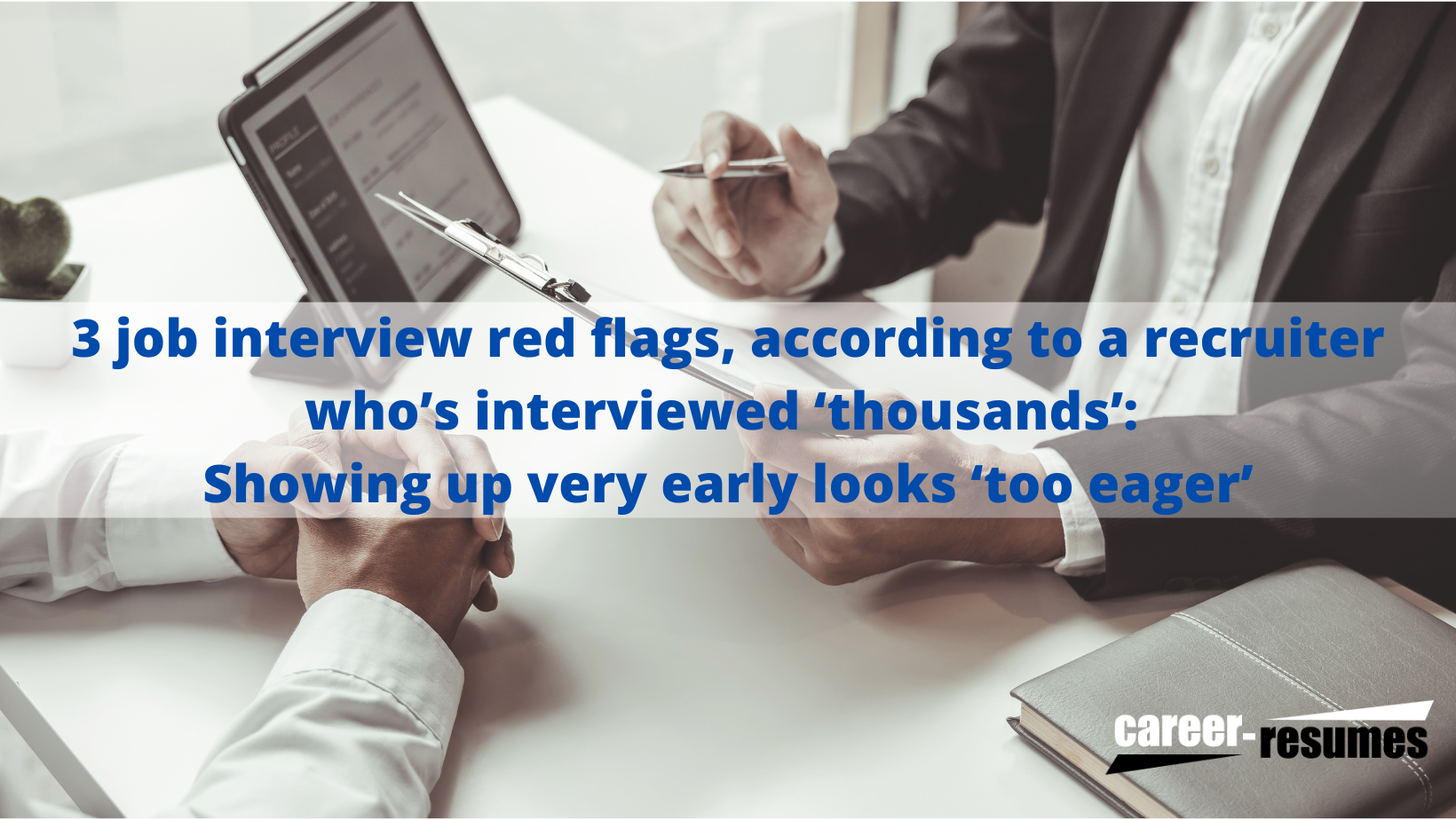 3 job interview red flags, according to a recruiter who’s interviewed ...